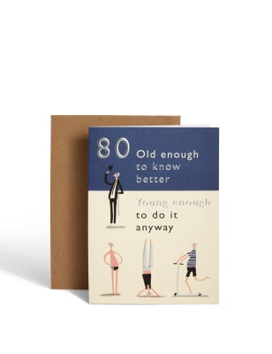 Age 80 Old Enough to Know Better Birthday Card | M&S